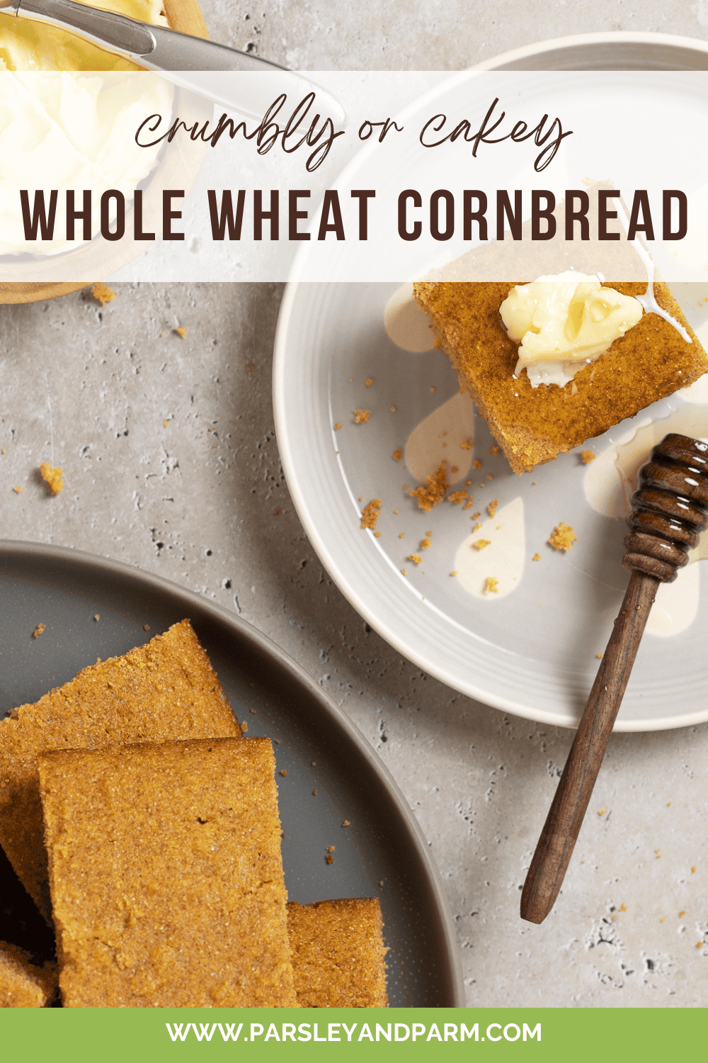 Honey Whole Wheat Cornbread - Parsley & Parm